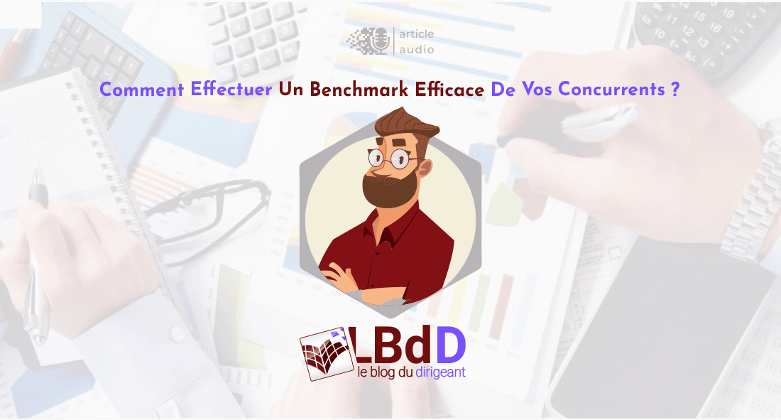 Comment effectuer un benchmark efficace de vos concurrents ? | LBdD