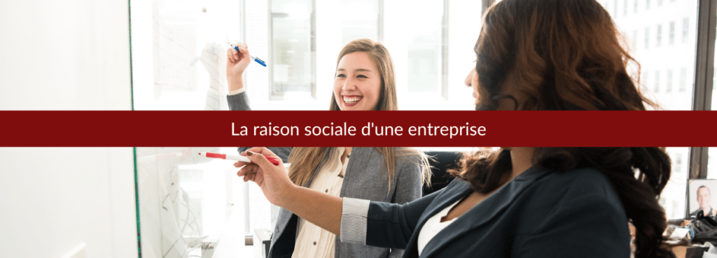 Qu’est-ce que la raison sociale d’une entreprise